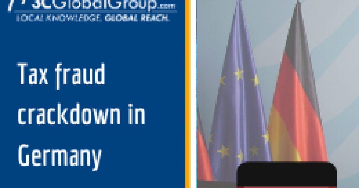 Tax fraud crackdown in Germany | 3C Global Group